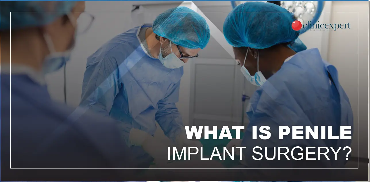 What is Penile Implant Surgery? | ClinicExpert What is Penile Implant Surgery? | ClinicExpert
